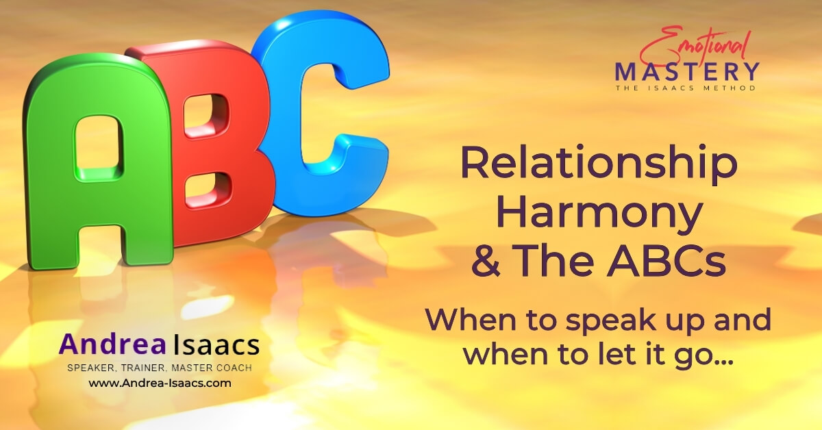 Relationship Harmony & the ABCs — When to Speak Up and When to Let It ...